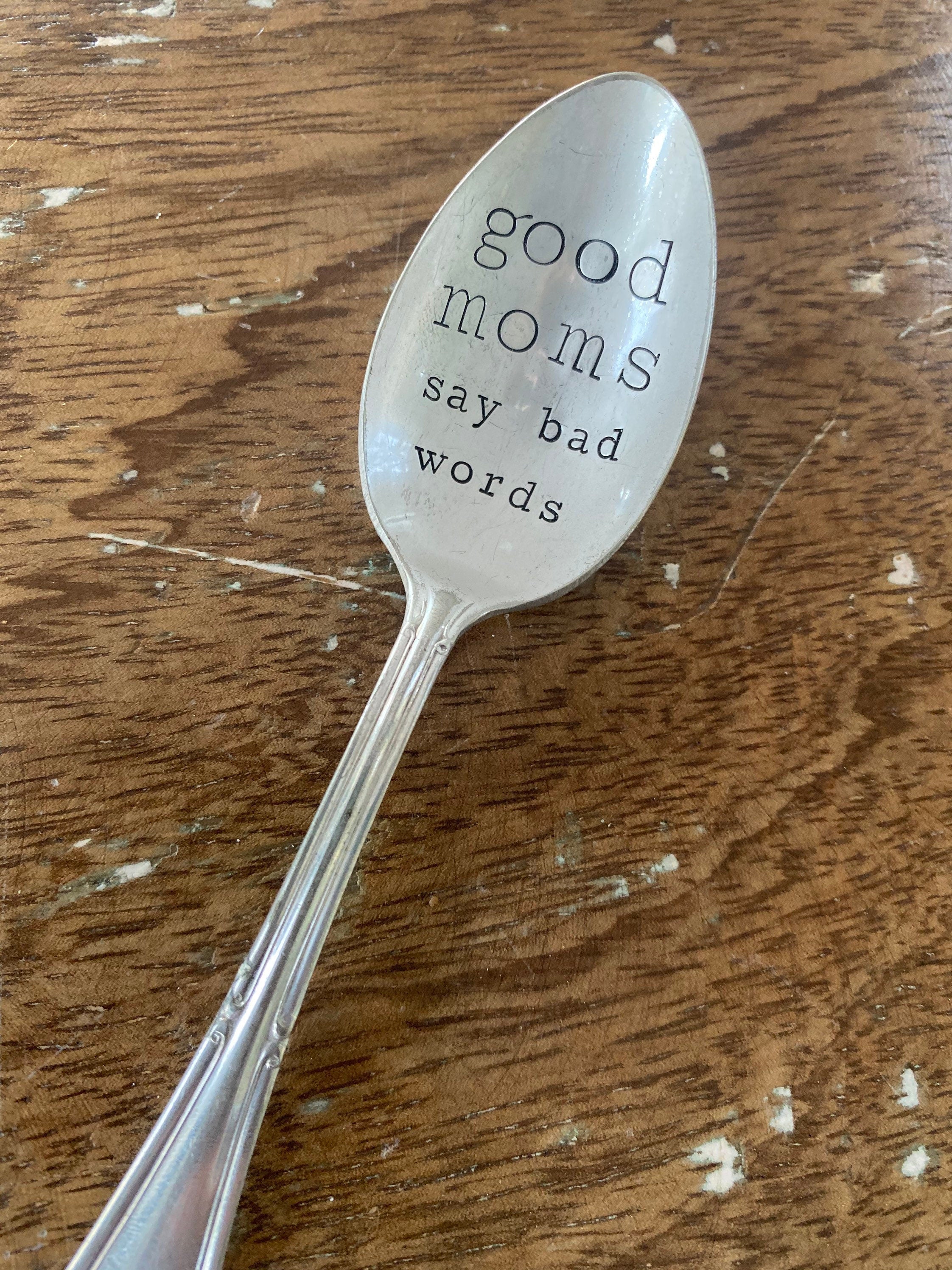 "Good Moms Say Bad Words" Spoon – stampedfrosting